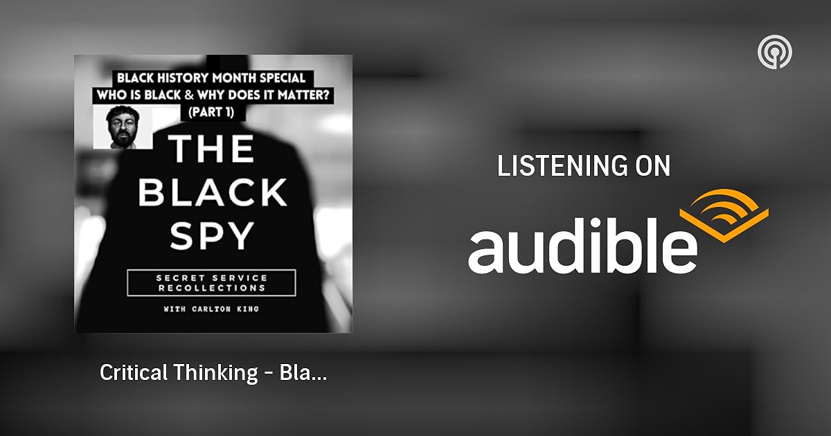 Critical Thinking Black History Month Special Who Is Black And Why It Matters Part 1 The